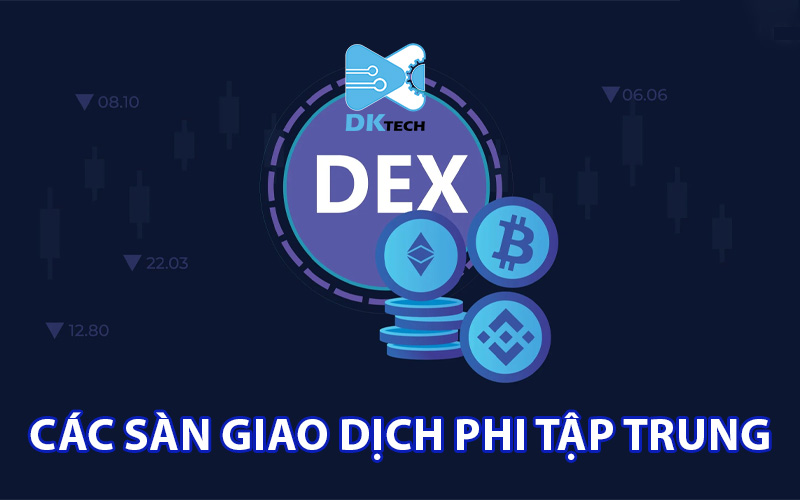 Các sàn giao dịch phi tập trung (DEX) uy tín và thanh khoản cao - DK Tech