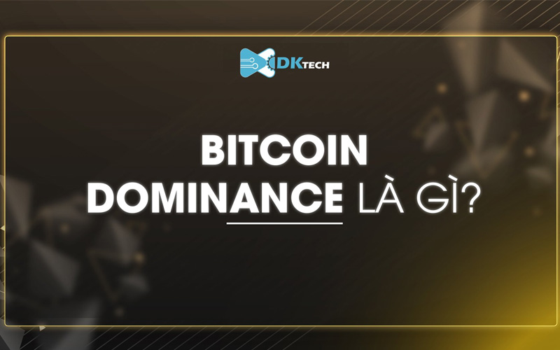 Bitcoin Dominance là gì? Tác động gì đến Bitcoin và Altcoin - DK Tech